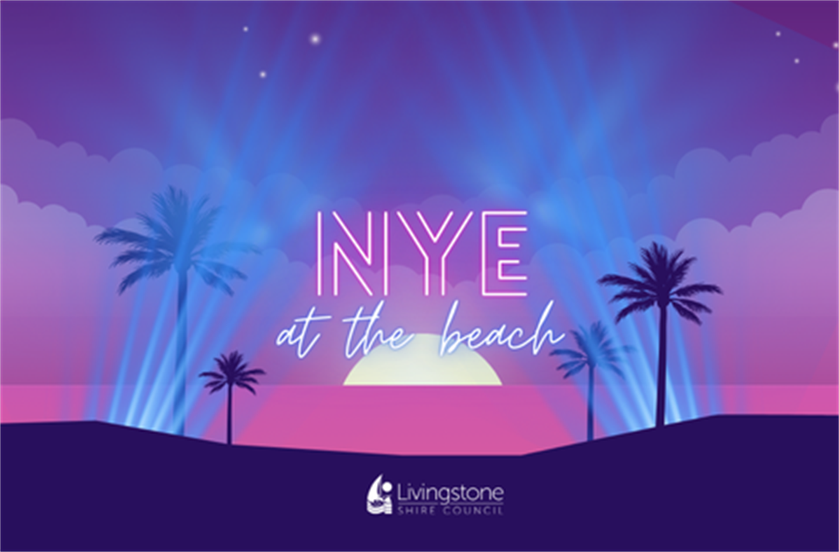 NYE at the Beach | Livingstone Shire Council